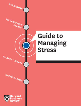 Guide to Managing Stress - HBR Guide to Managing Stress [Book]