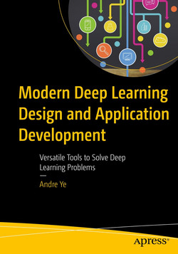 Modern Deep Learning Design and Application Development: Versatile ...