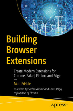 4. Browser Extension Architecture - Building Browser Extensions: Create ...