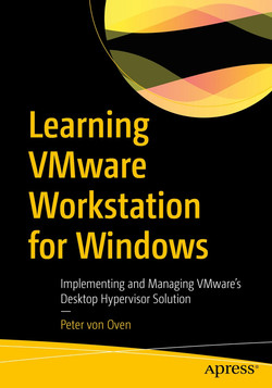 Learning VMware Workstation for Windows: Implementing and Managing VMware’s Desktop Hypervisor ...