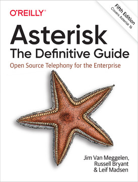 Asterisk: The Definitive Guide, 5th Edition [Book]