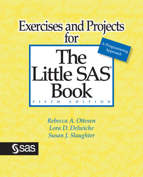 Exercises and Projects - Exercises and Projects for The Little SAS Book ...