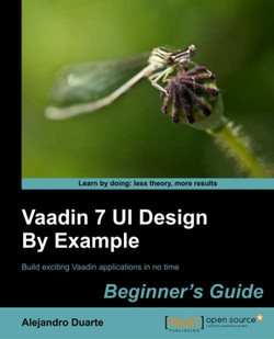 Vaadin 7 UI Design By Example Beginner's Guide[Book]