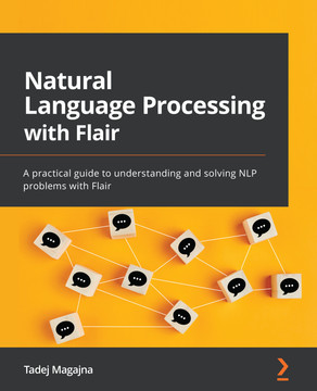 Natural Language Processing with Flair [Book]