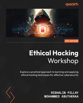 Ethical Hacking Workshop - Ethical Hacking Workshop [Book]