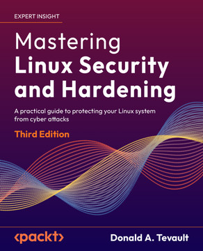 Mastering Linux Security and Hardening - Third Edition [Book]