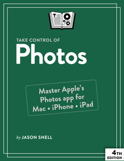 Take Control of Photos, 4th Edition[Book]