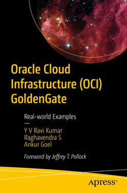 Oracle Cloud Infrastructure (OCI) GoldenGate: Real-world Examples[Book]